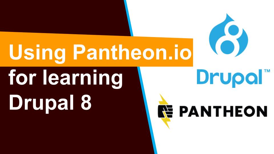 Using Pantheon.io to learn Drupal 8 - @getpantheon and @drupal | Ravi Sagar